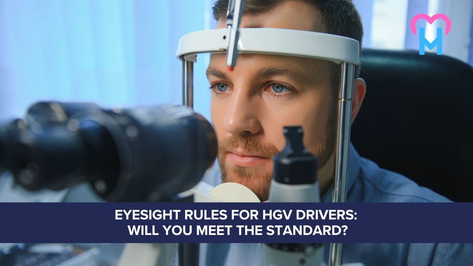 Eyesight Rules for HGV Drivers | Meet the DVLA Standard